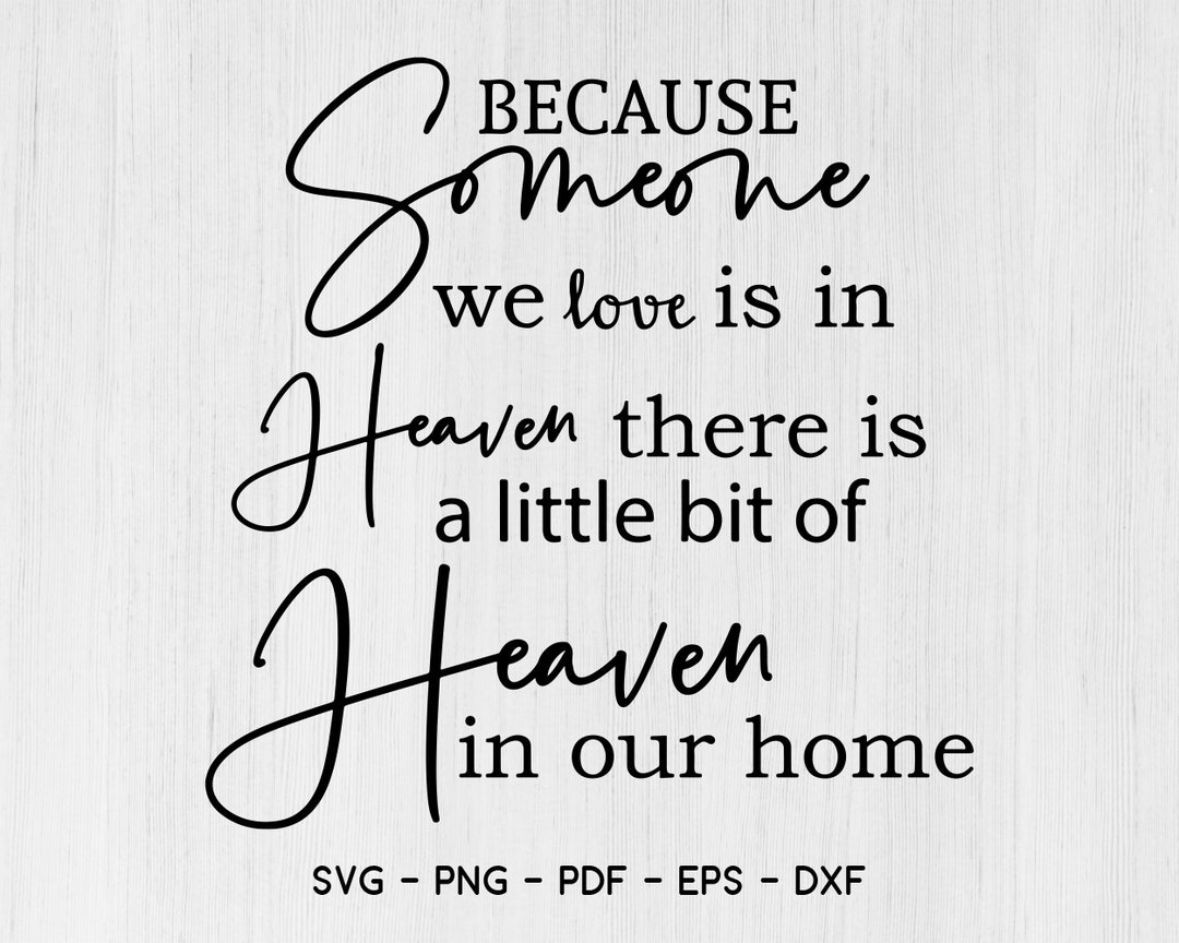 Because Someone We Love is in Heaven SVG, Heaven in Our Home, Memorial ...