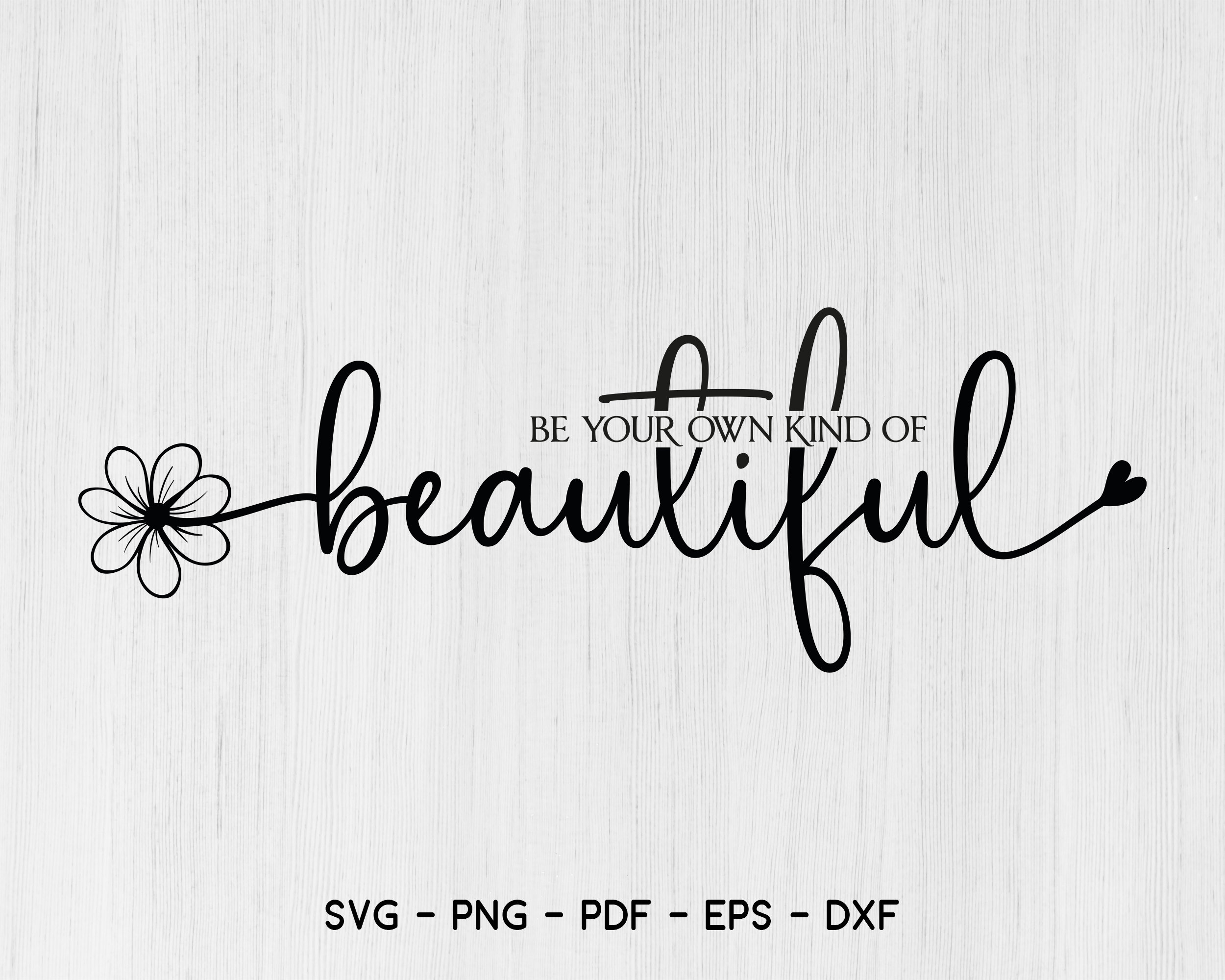 Be Your Own Kind of Beautiful SVG, Positive Quote Svg, Inspirational ...