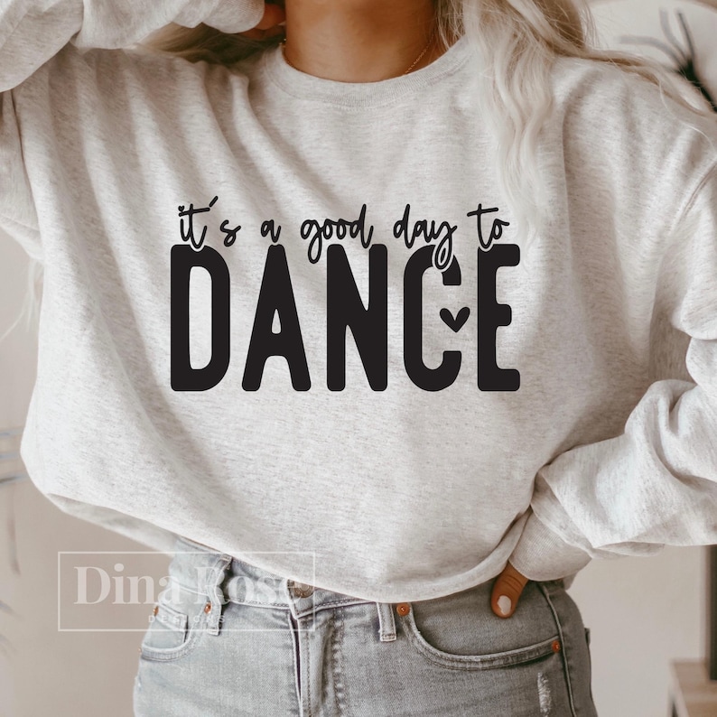 It's A Good Day to Dance Svg, Dance Quote Svg, Dance Svg, Dancer Svg ...