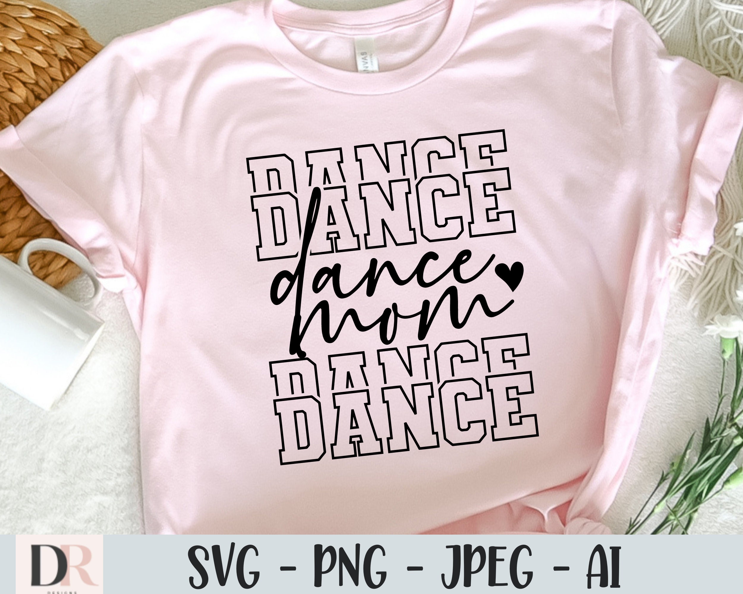Dance Mom Svg, Dance Svg, Mama Svg, Mom Quotes Svg, Dancing Svg, Dancer ...