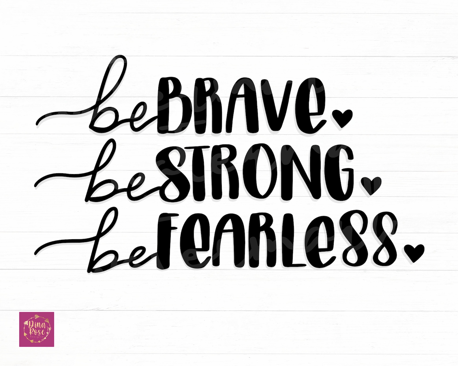 Be Strong Svg Be Brave Svg Be Fearless Svg Motivational Etsy