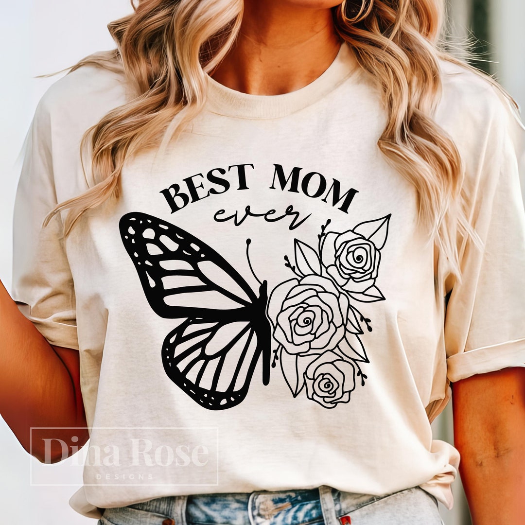 Best Mom Ever Svg, Mom Svg, Mother's Day Svg, Mom Floral Butterfly Svg ...