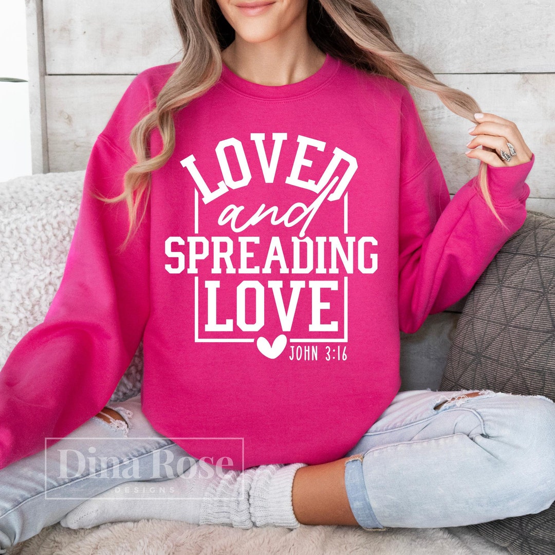 Loved and Spreading Love Svg, Inspirational Svg, Valentines Day Svg ...