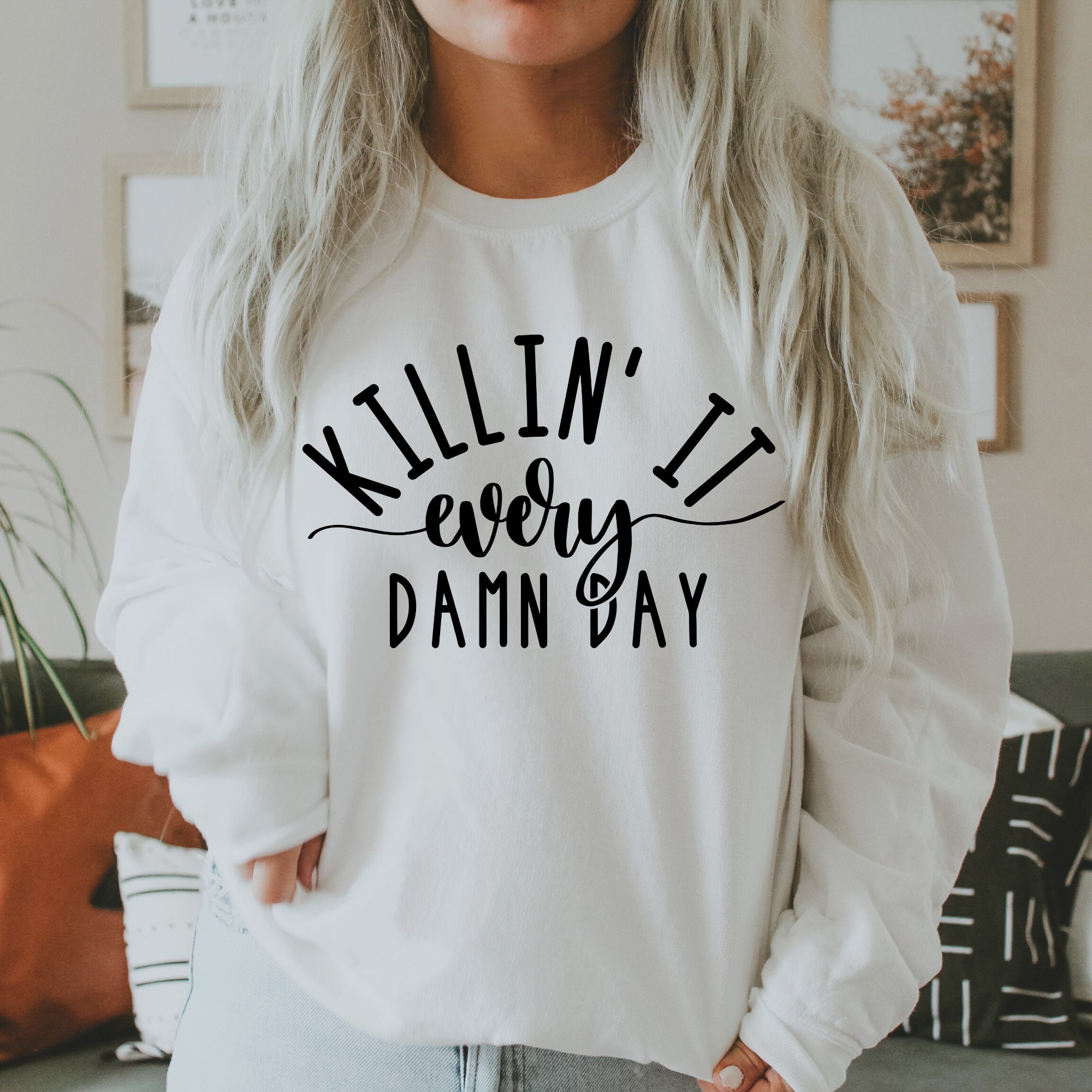 Killin It Every Damn Day Svg Motivational Svg Inspirational | Etsy