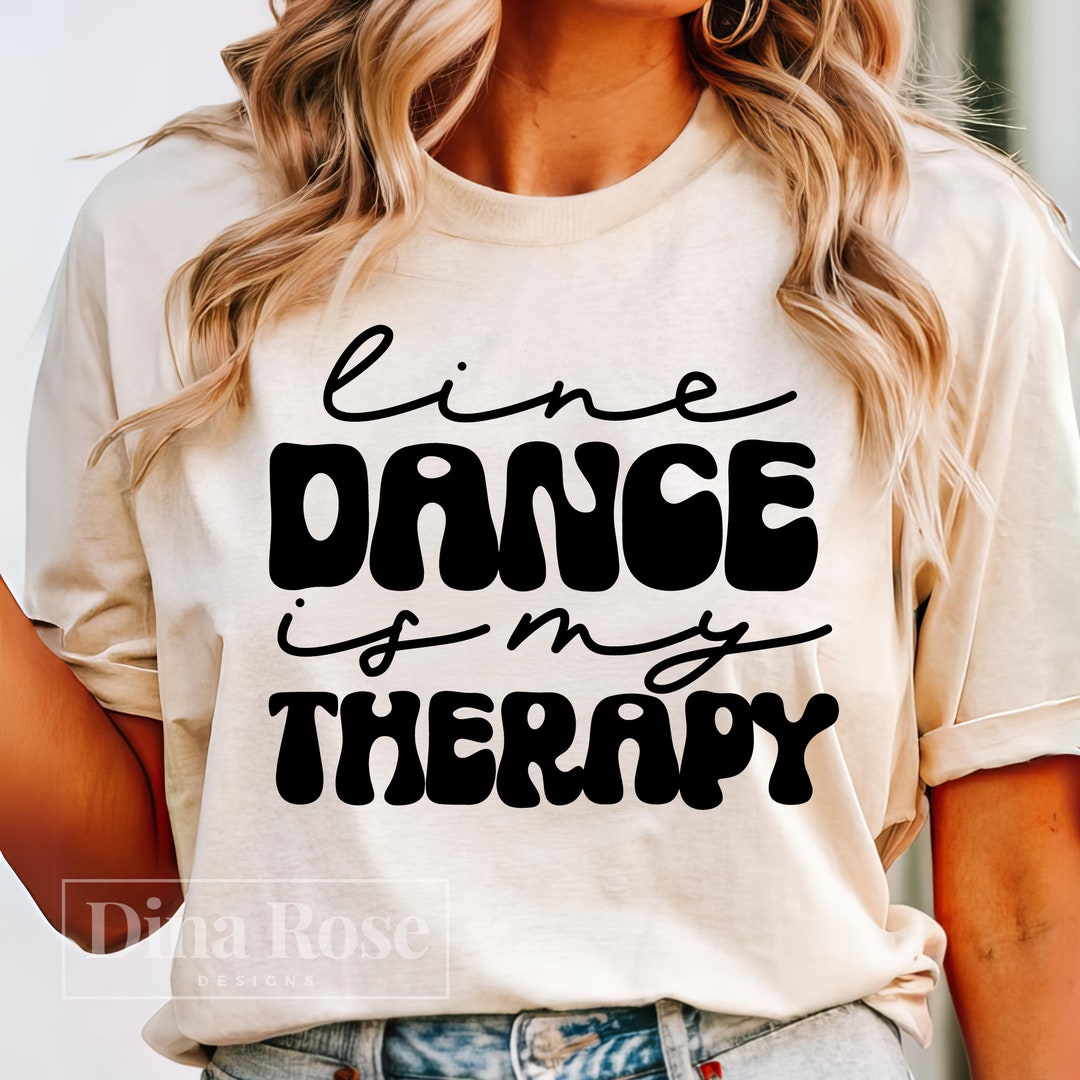 Line Dance is My Therapy Svg, Line Dance Svg, Dance Shirt Svg, Dance ...