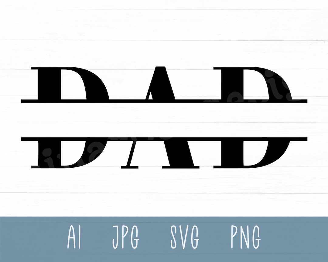Dad Split Svg, Dad Monogram Svg, Dad Svg, Father's Day Svg, Father Svg ...