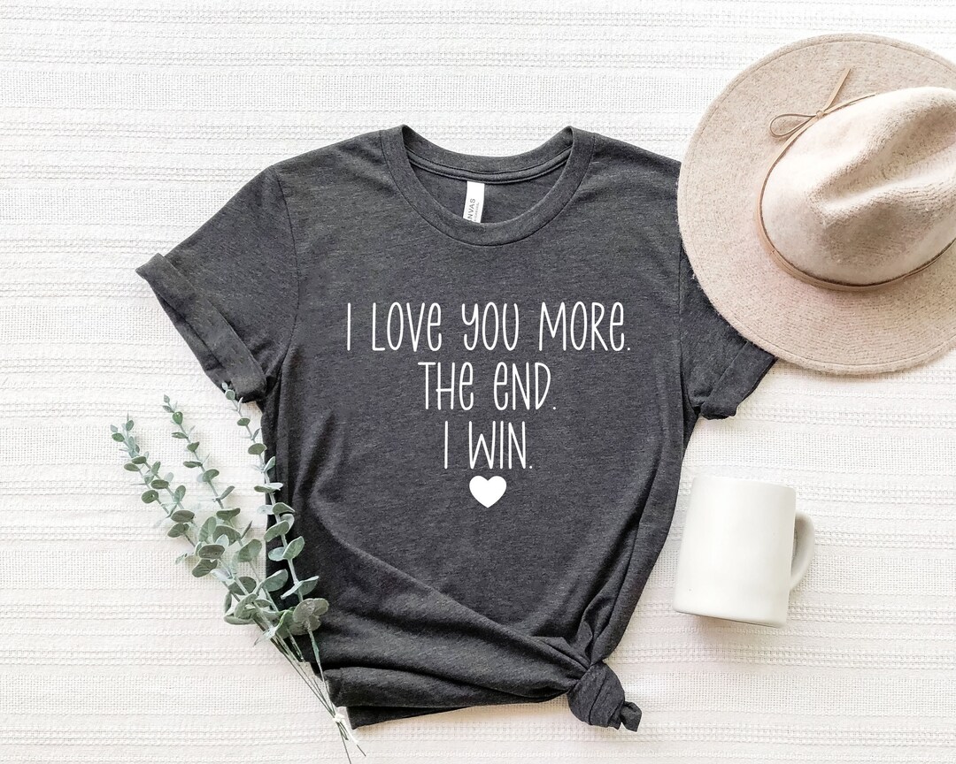 I Love You More the End I Win Svg, I Love You More Svg, Couples Svg ...
