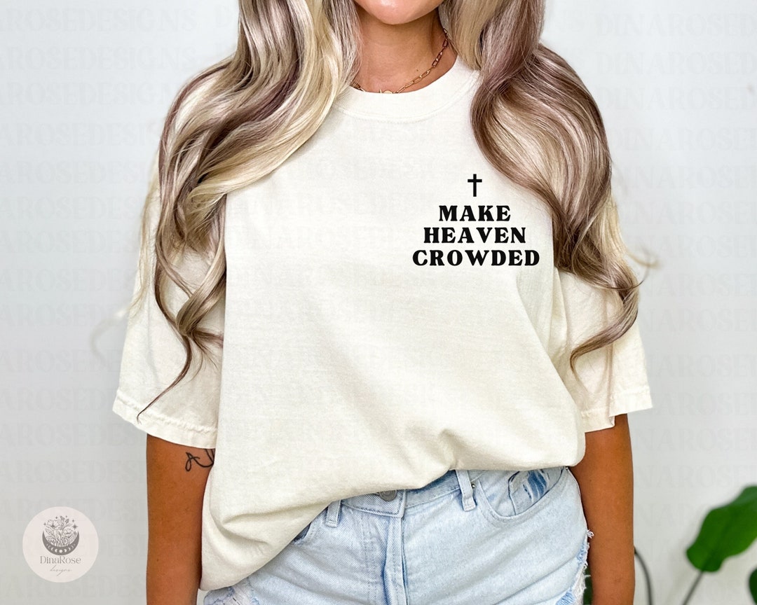 Make Heaven Crowded Svg, Christian Svg, Jesus Svg, Christian Quotes Svg ...