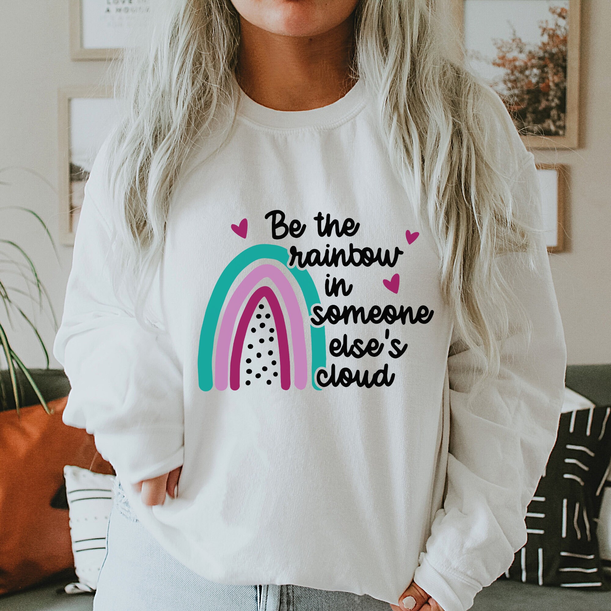 Be the rainbow in someone else's cloud svg Colorful | Etsy