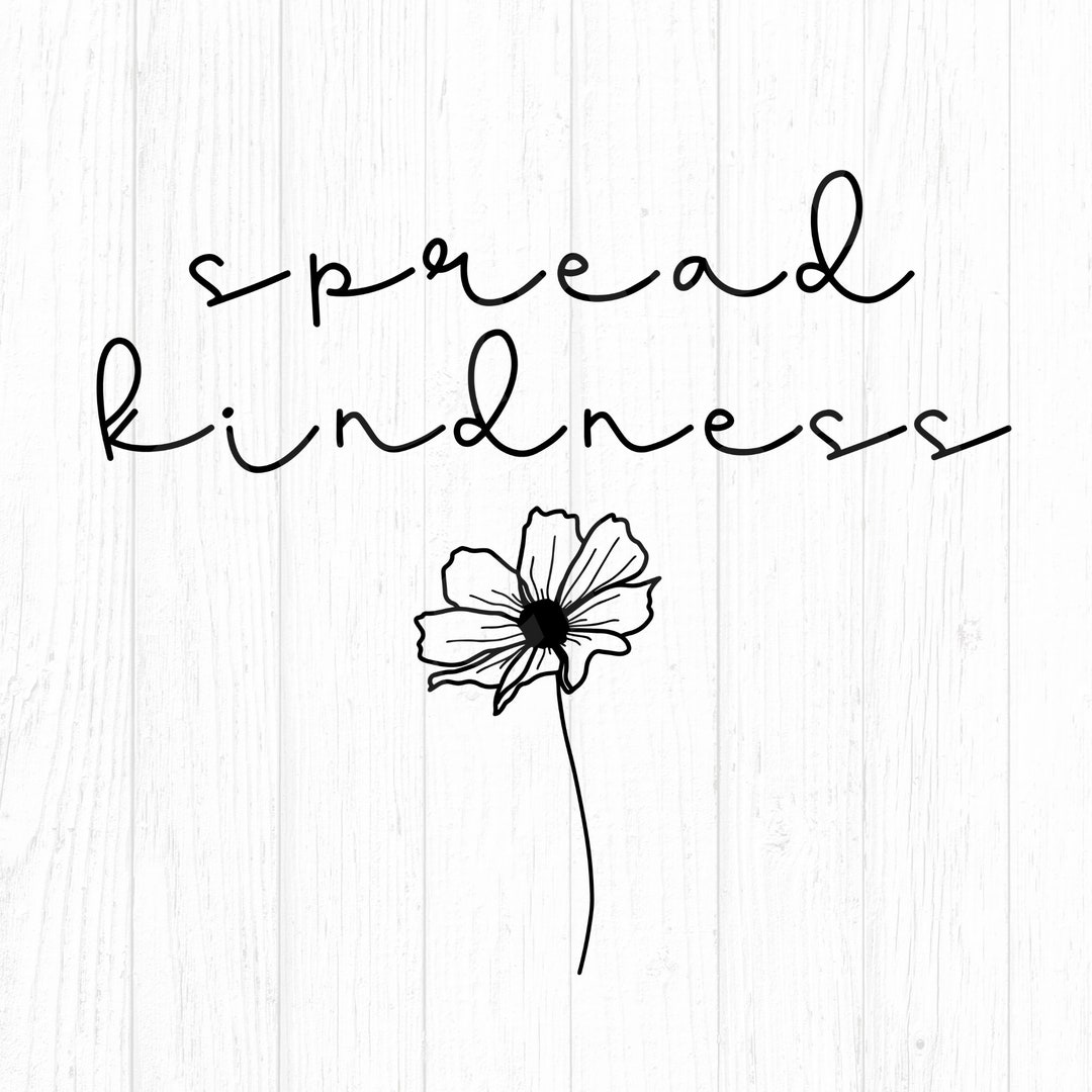 Spread Kindness Svg, Be Kind Svg, Botanical Floral Inspirational ...