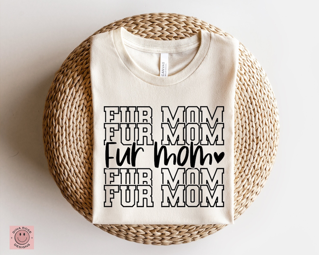 Fur Mom Svg, Dog Mom Svg, Cat Mom Svg, Pet Mom Svg, Fur Mama Svg, Fur ...