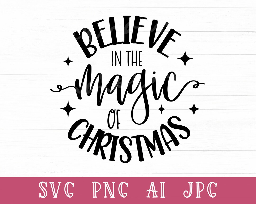 Believe in the Magic of Christmas Svg, Christmas Ornament Svg, 2021 ...