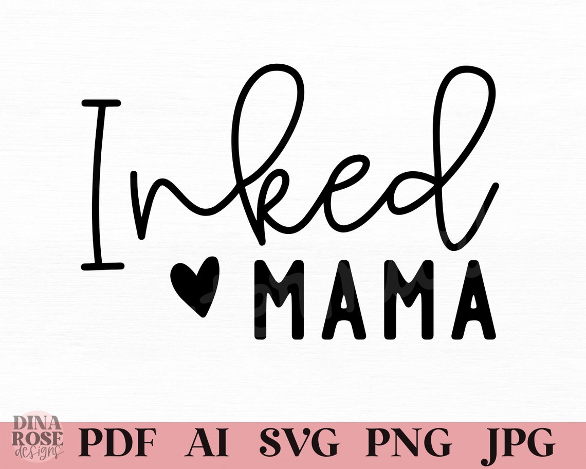 Inked Mama Svg, Tattoo Svg, Inked Mom Svg, Mama Quotes Svg, Inked Mama ...