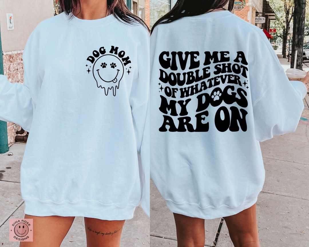 Give Me A Double Shot of Whatever My Dogs Are on Svg, Funny Dog Svg ...