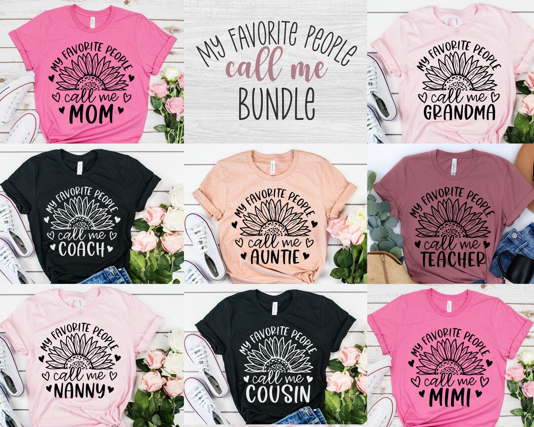 My Favorite People Call Me Svg Bundle, Mom Svg, Nanny Svg, Teacher Svg ...