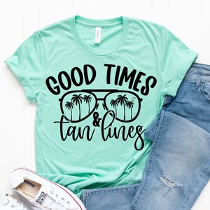 Good Times and Tan Lines Svg, Beach Svg, Summer Svg, Beach Life Svg ...