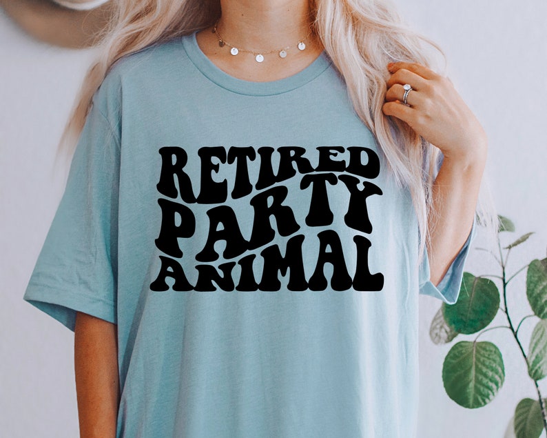 Retired Party Animal Svg Retired Svg Funny Retirement Svg - Etsy