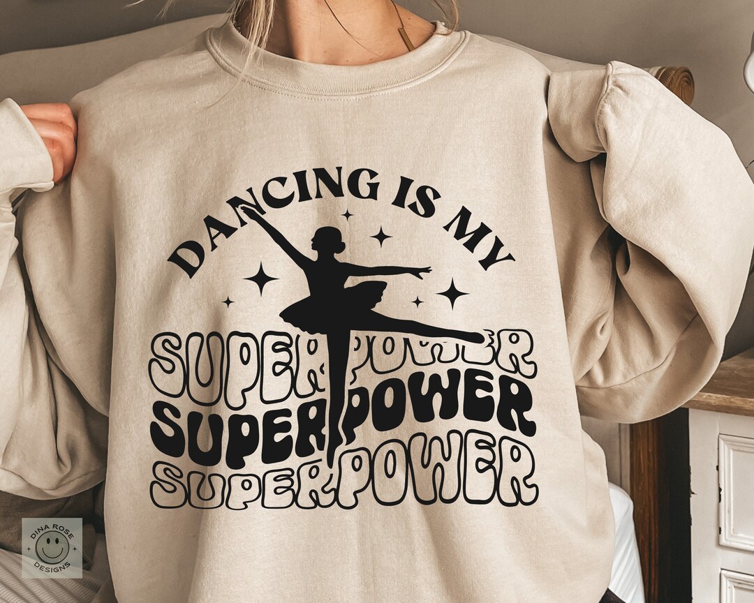 Dancing is My Superpower Svg, Dance Svg, Dance Quotes Svg, Dance Shirt ...