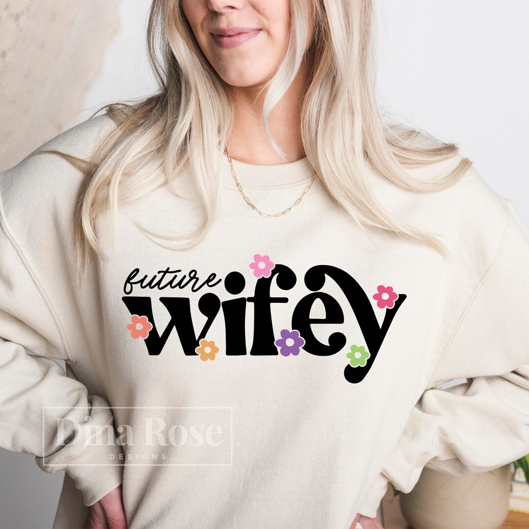 Future Wifey Svg, Future Wife Svg, Wifey Floral Svg, Fiancée Svg ...