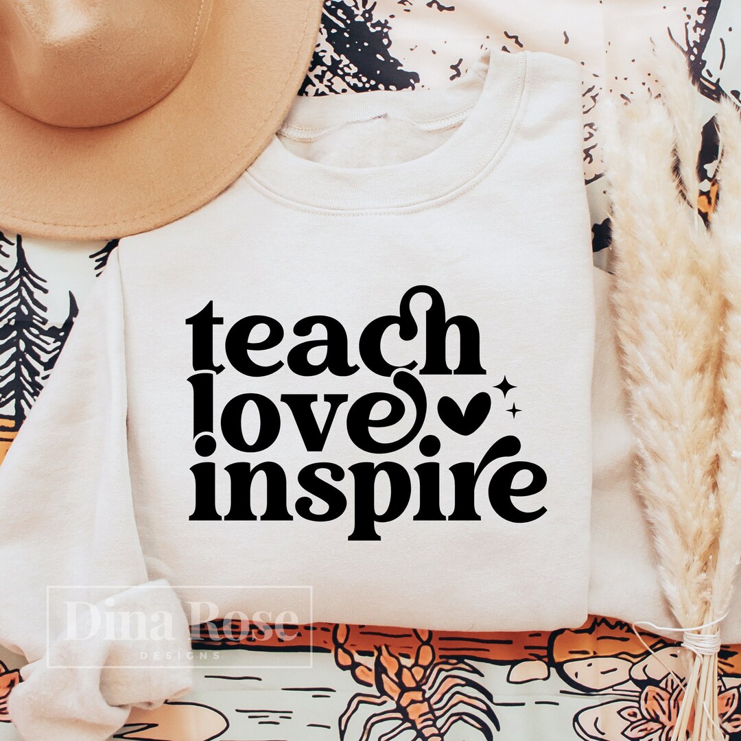 Teach Love Inspire Svg, Teacher Svg, Teach Svg, Teacher Quotes Svg ...