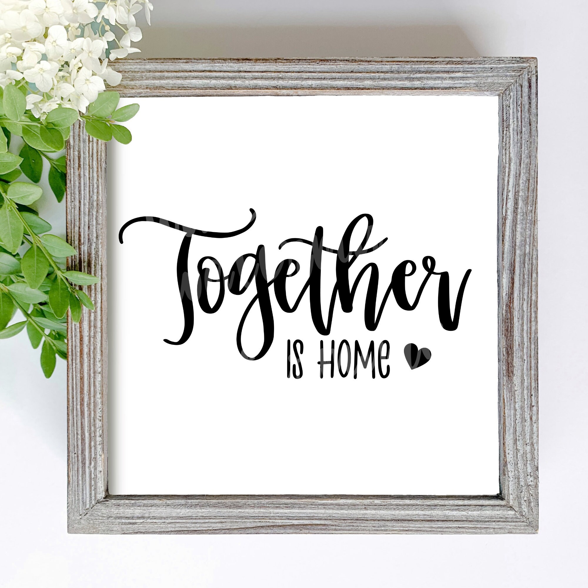 Together Is Home Svg Home Svg Sign Svg Home Quote Svg Home | Etsy