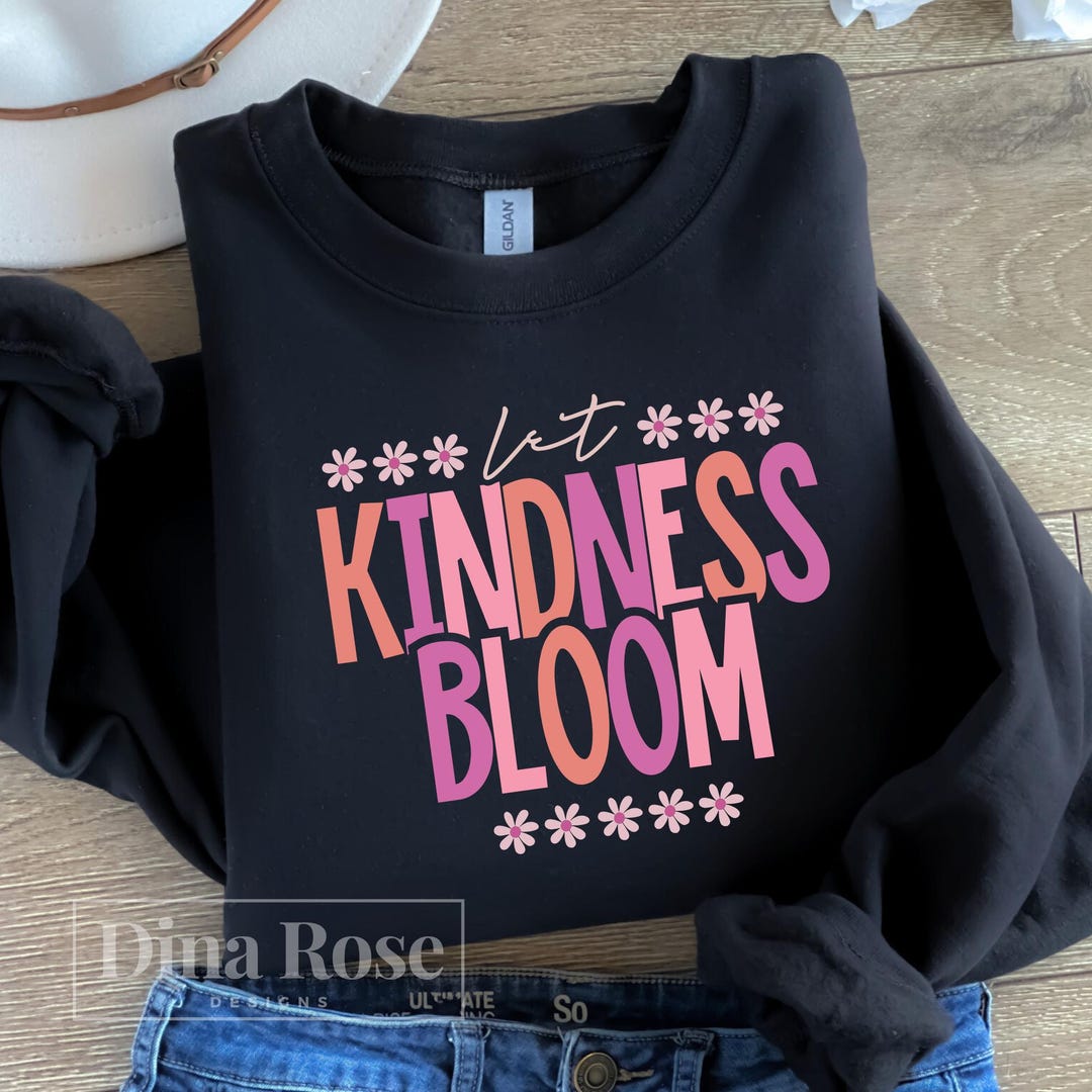 Let Kindness Bloom Svg, Kindness Quote Svg, Inspirational Svg, Kind Svg ...