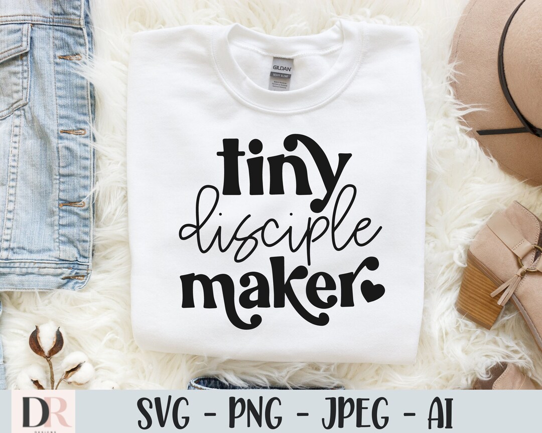 Tiny Disciple Maker Svg, Christian Svg, Jesus Svg, Christian Quotes Svg ...