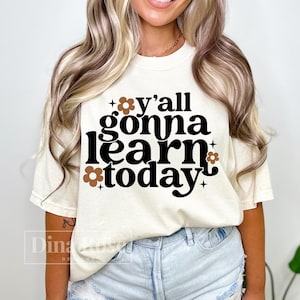 Y'all Gonna Learn Today Svg, Teacher Svg, Teacher Quote Floral Svg ...