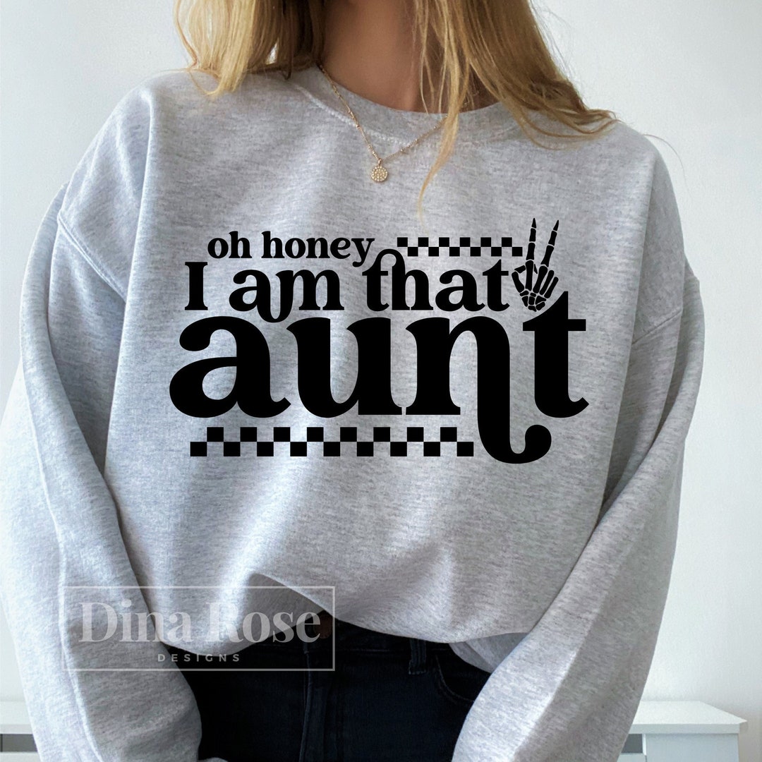 Oh Honey I Am That Aunt Svg, Aunt Retro Svg, Auntie Svg, Funny Aunt Svg ...