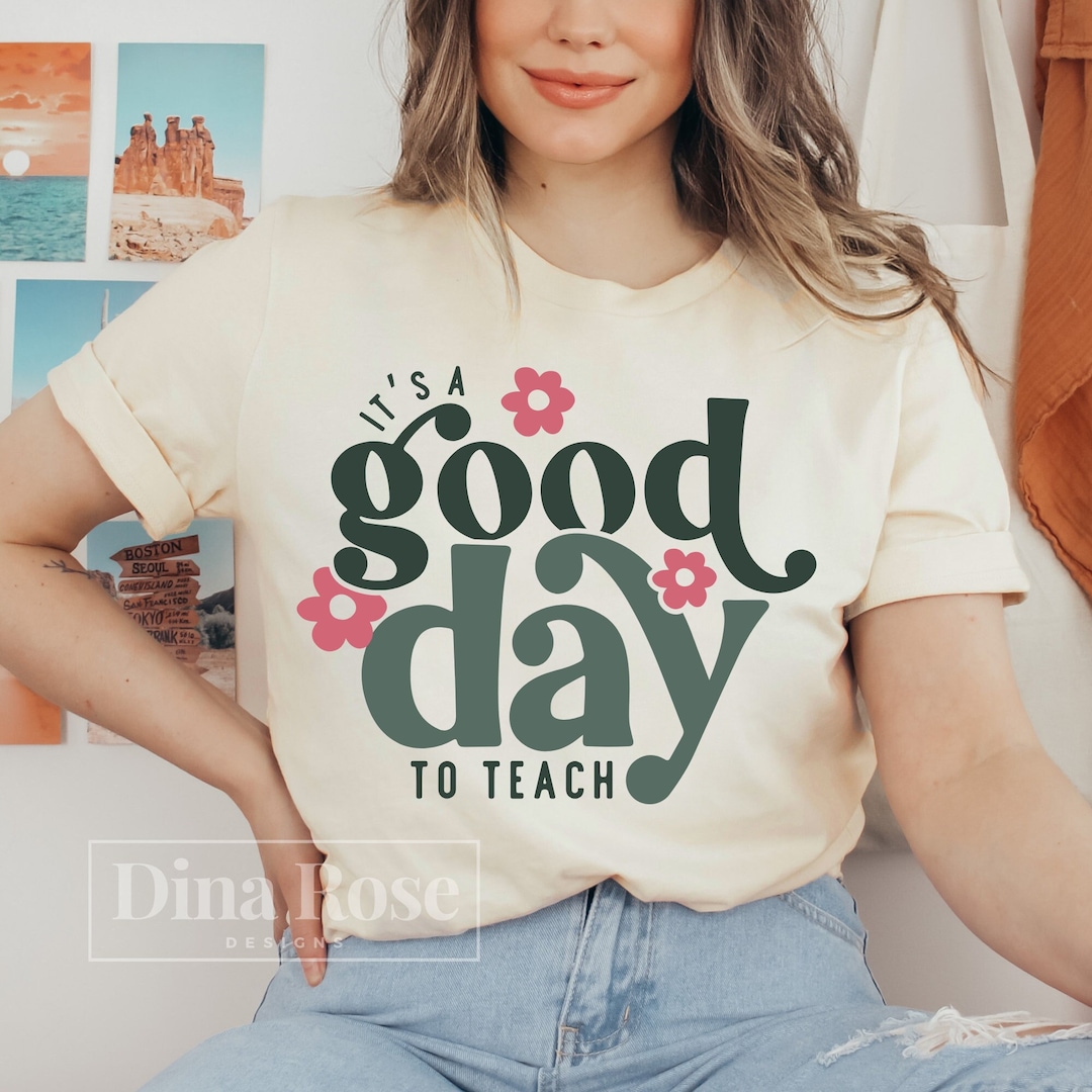 It's A Good Day to Teach Svg, Teacher Svg, Teach Svg, Teacher Shirt Svg ...