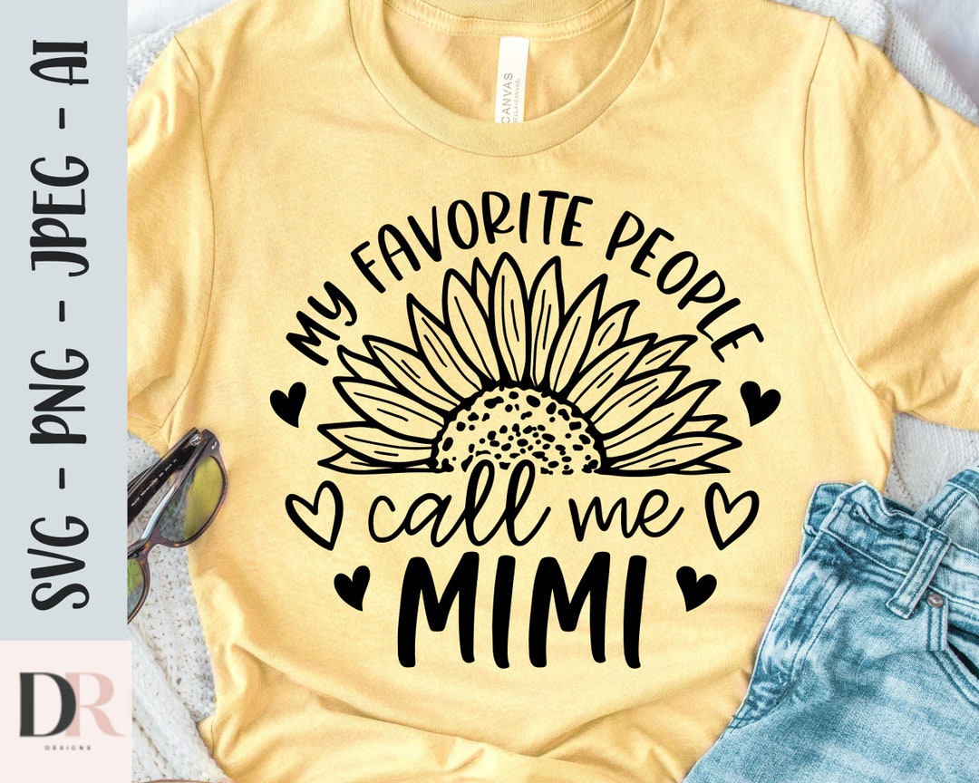 My Favorite People Call Me Mimi Svg, Grandma Svg, Mimi Quotes Svg, Mimi ...
