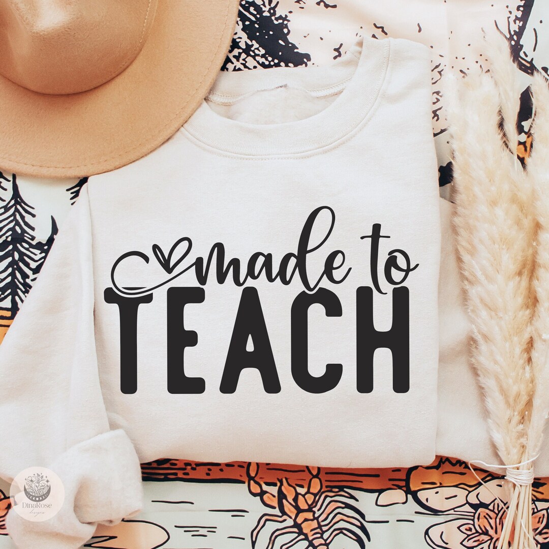 Made to Teach Svg, Teacher Svg, Teacher Appreciation Svg, Teacher Quote ...