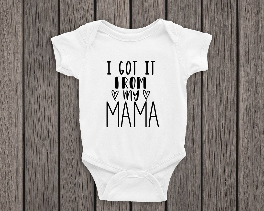 I Got It From My Mama Svg, Baby Svg, Baby Mama Svg, New Mom Svg, Baby ...