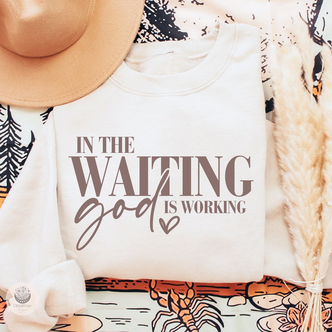 In the Waiting God is Working Svg, Christian Svg, God Svg, God Quotes ...