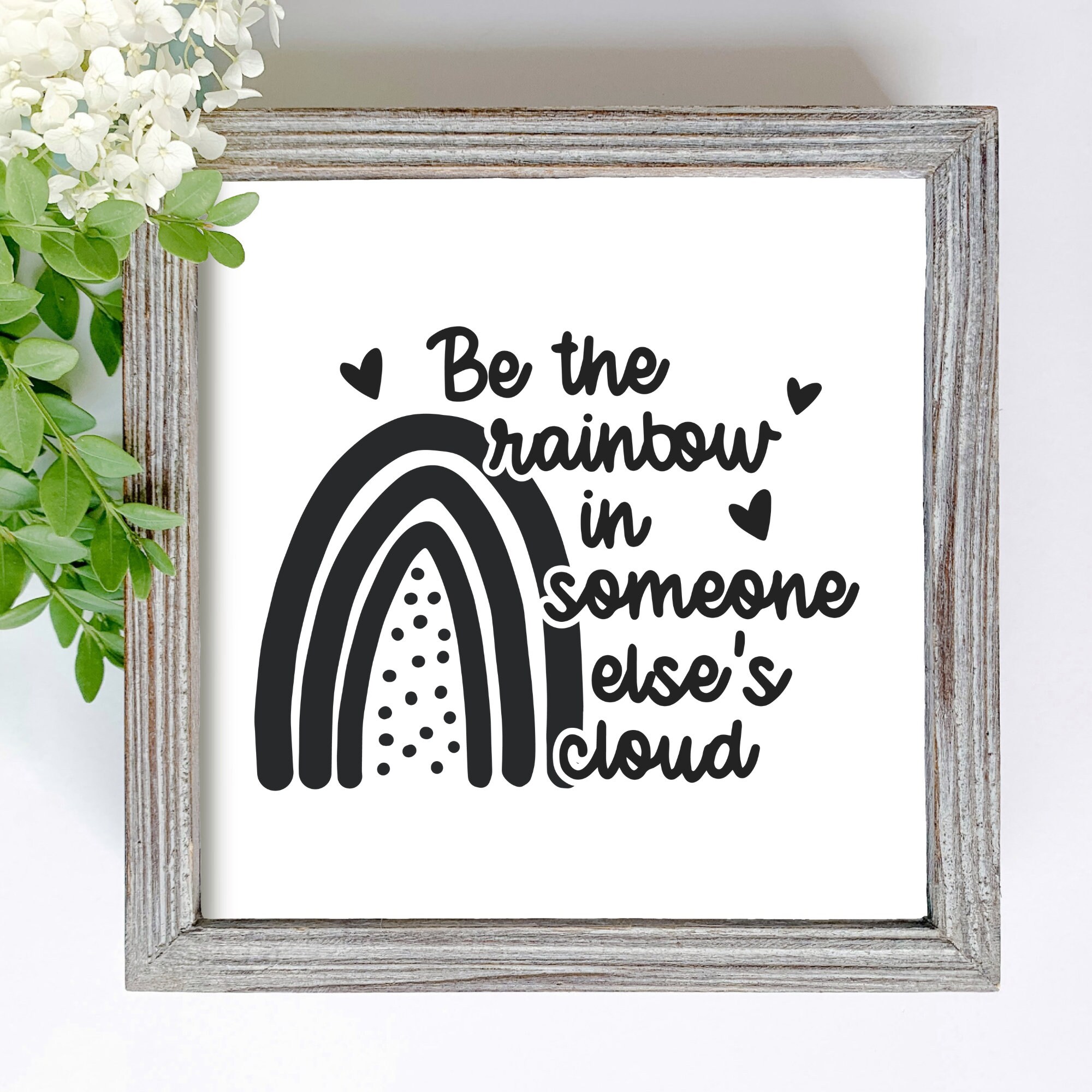 Be the Rainbow in Someone Else's Cloud Svg, Rainbow Svg, Inspirational ...