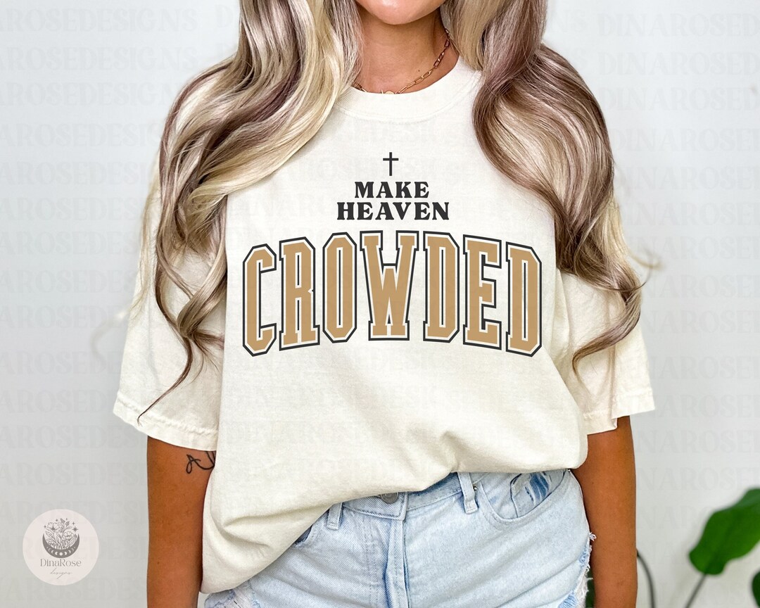 Make Heaven Crowded Svg, Christian Svg, Religious Svg, Christian Quote ...