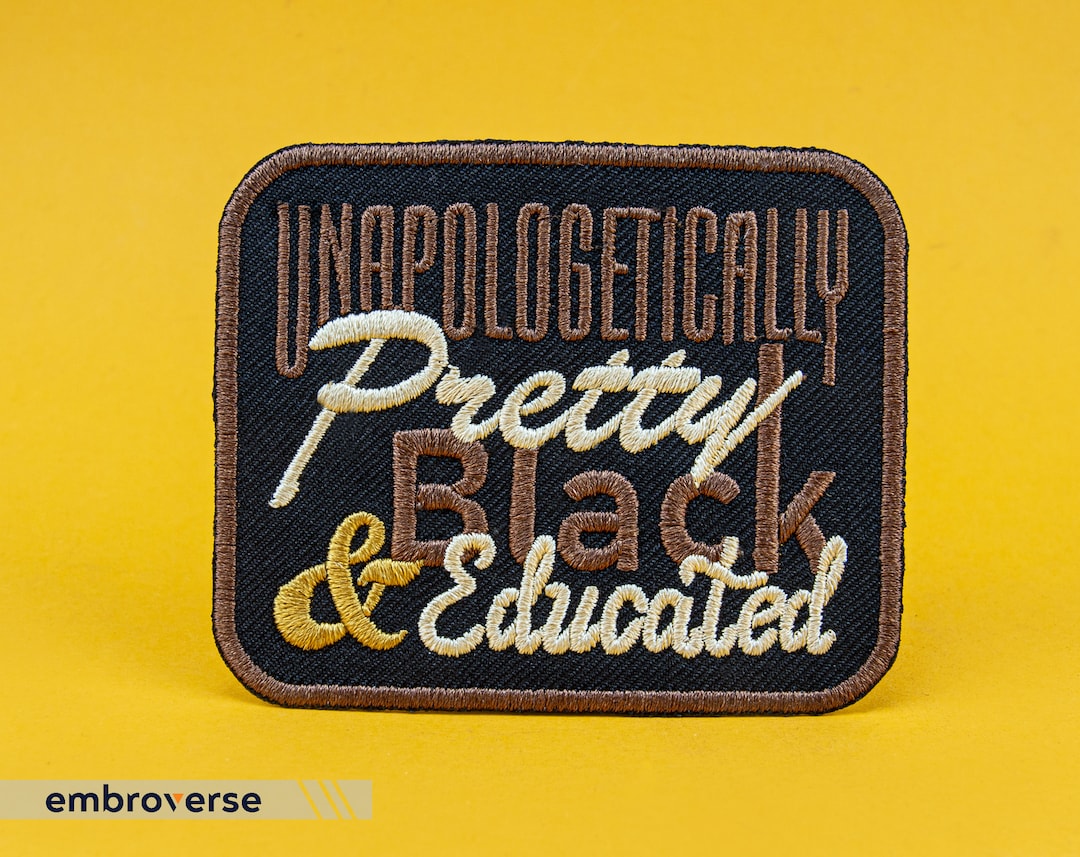 Unapologetically Pretty, Black and Educated Patch - Black Girl Magic, HBCU Melanin Queen ...