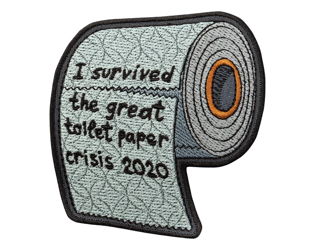 Toilet Paper Patch - I Survived the Great Toilet Paper Crisis 2020 ...