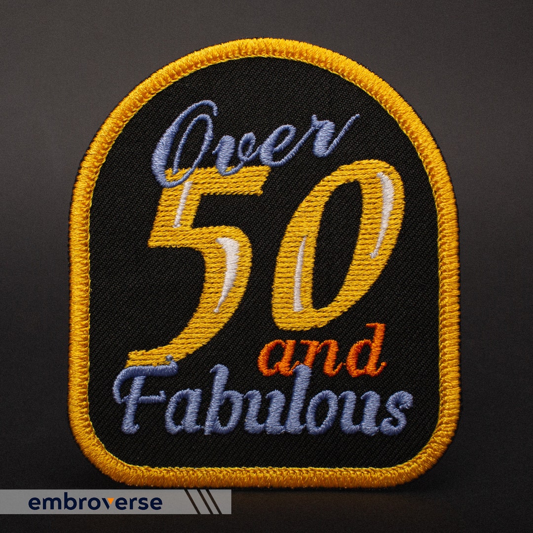 Over 50 and Fabulous Patch, Age Pride Celebratory, Milestone Birthday ...