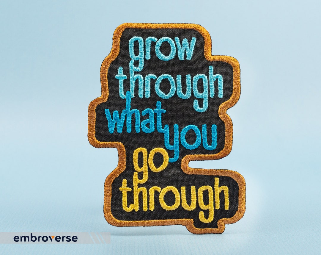 Grow Through What You Go Through Patch, Mental Health Positive ...