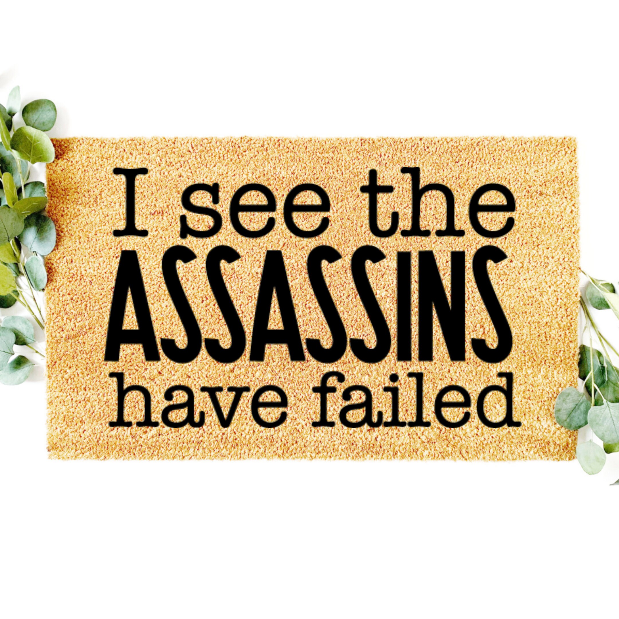 I See the Assassins Have Failed SVG Doormat SVG Door Mat - Etsy