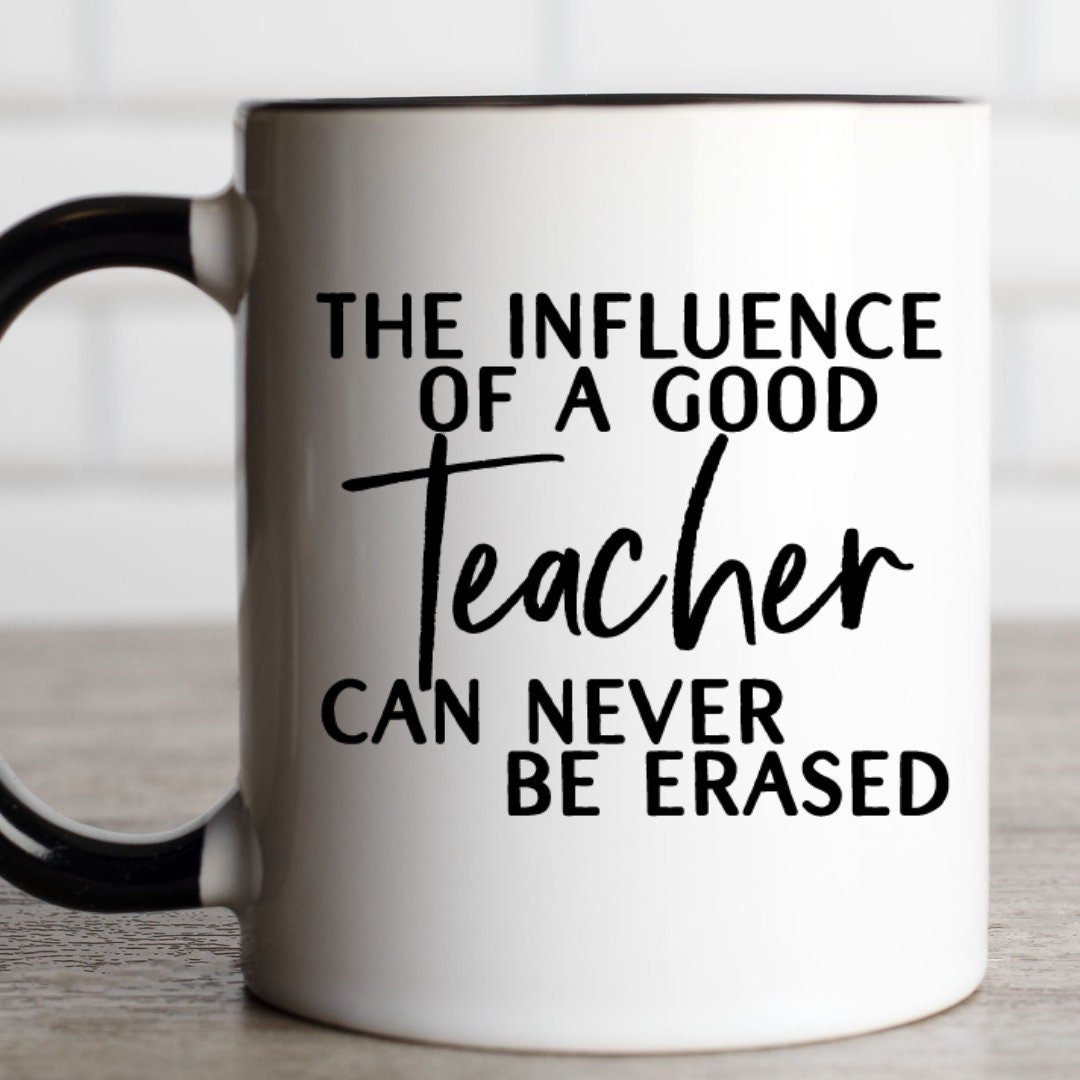 The Influence of a Good Teacher Can Never Be Erased SVG File | Etsy