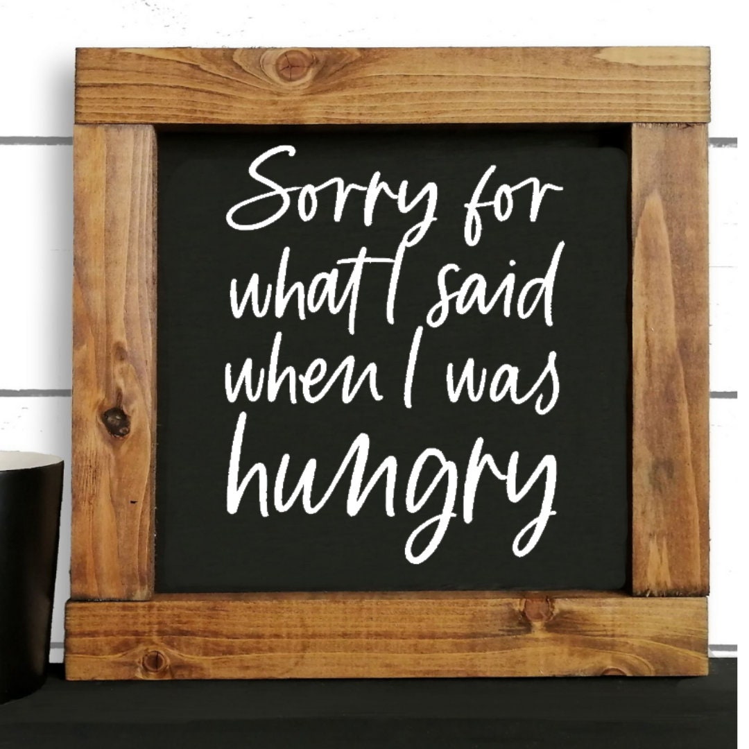 Sorry for what I said when I was hungry SVG cut files | Etsy
