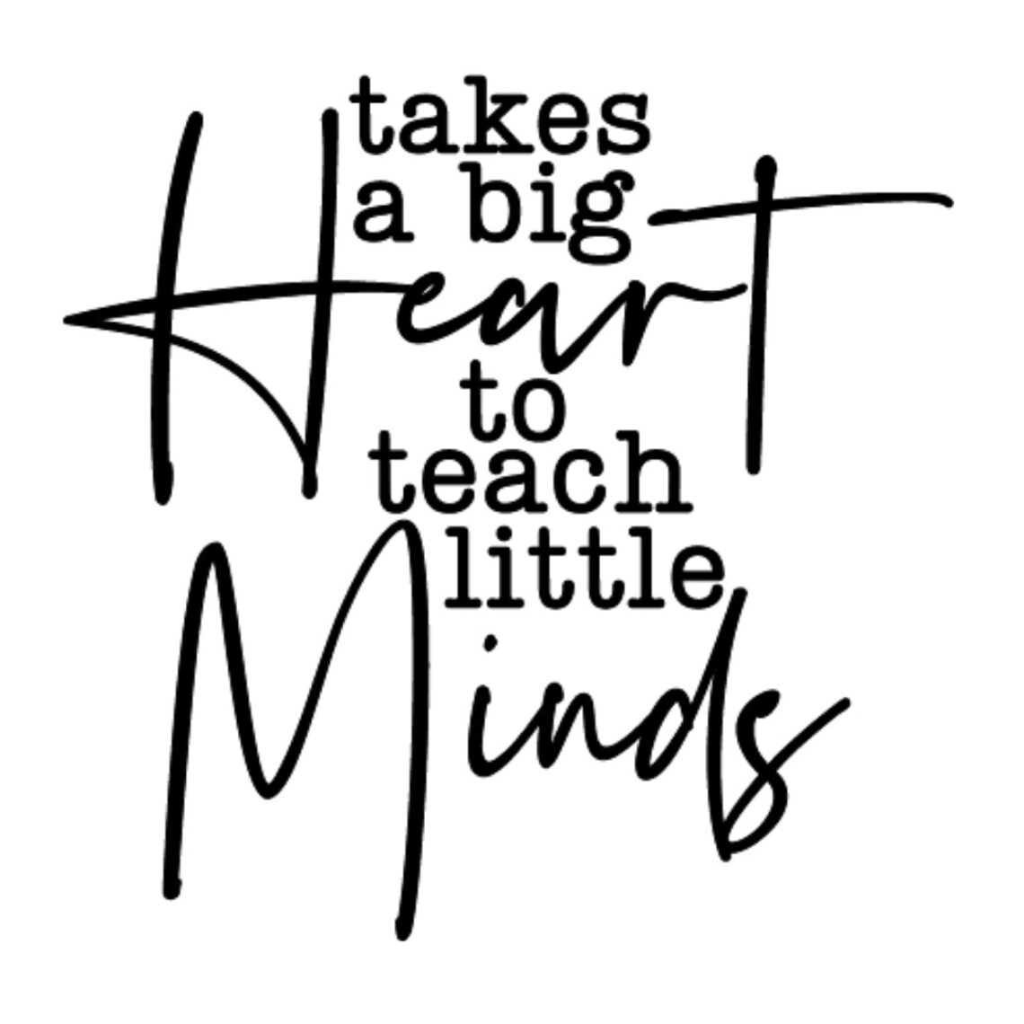 Takes a big heart to teach little minds SVG cut file Svg cut | Etsy