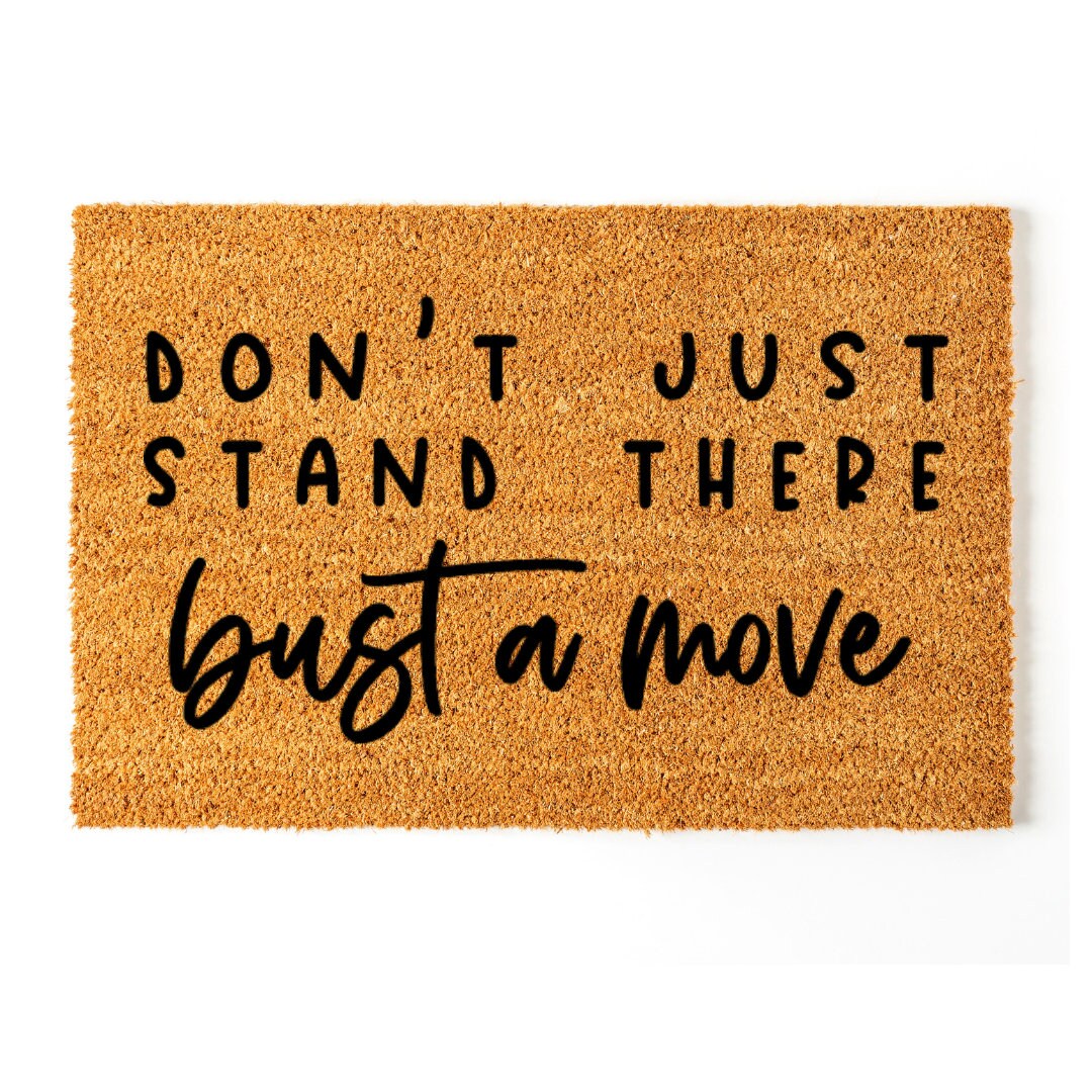 Don't Just Stand There Bust a Move SVG Doormat SVG Door | Etsy