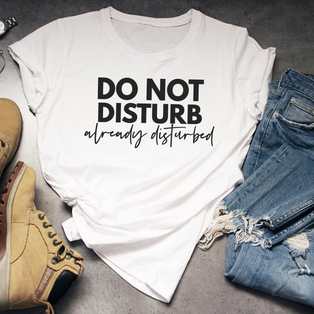 Do Not Disturb Already Disturbed SVG, Cut File Svg, Sarcastic Svg ...