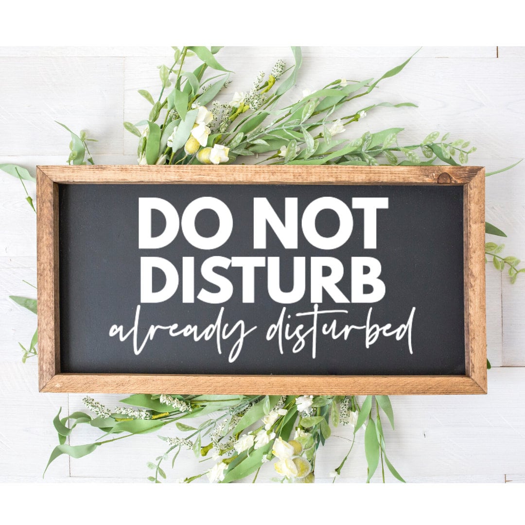 Do Not Disturb Already Disturbed SVG Cut File Svg Sarcastic | Etsy