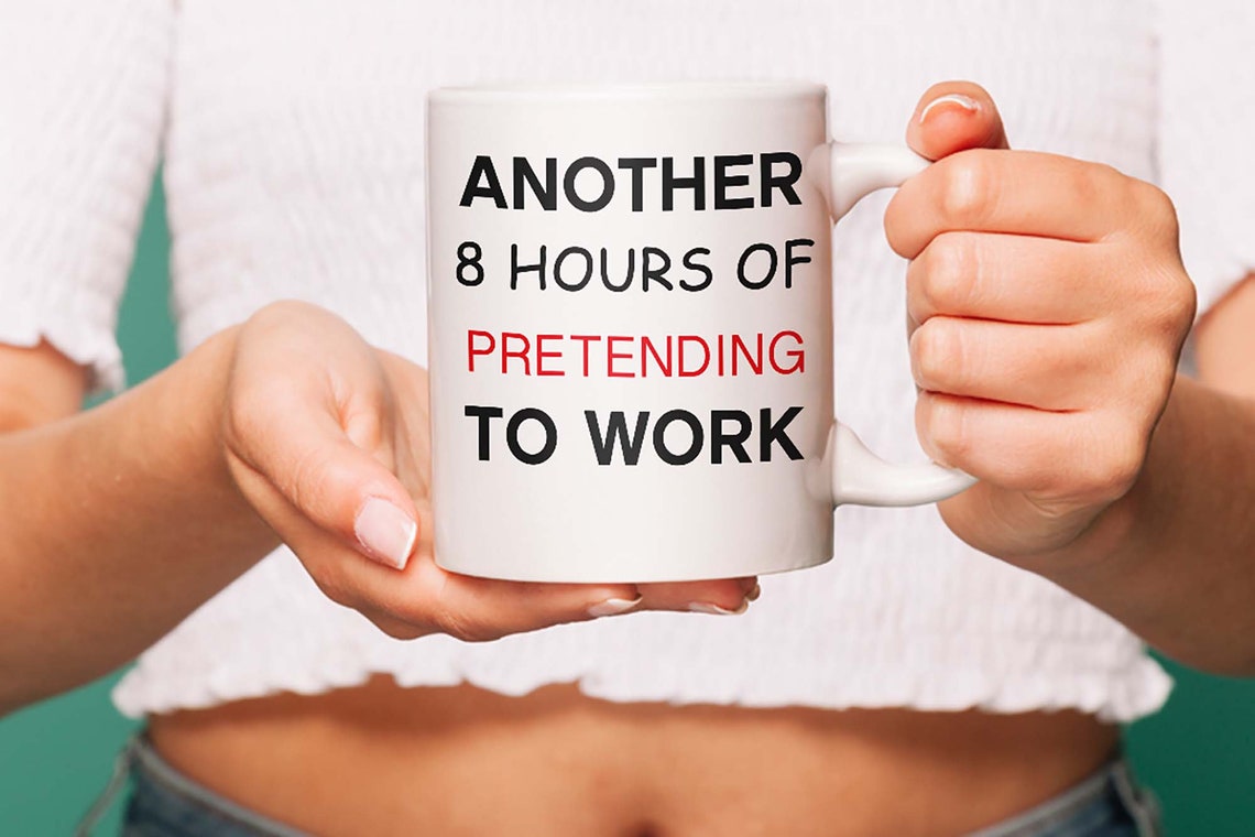Another 8 Hours of Pretending to Work Mug - Funny Office Secret Santa ...