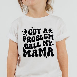 Got A Problem Call My Mama Png, Funny Kid Svg, Funny Mom Svg, Mom Life ...