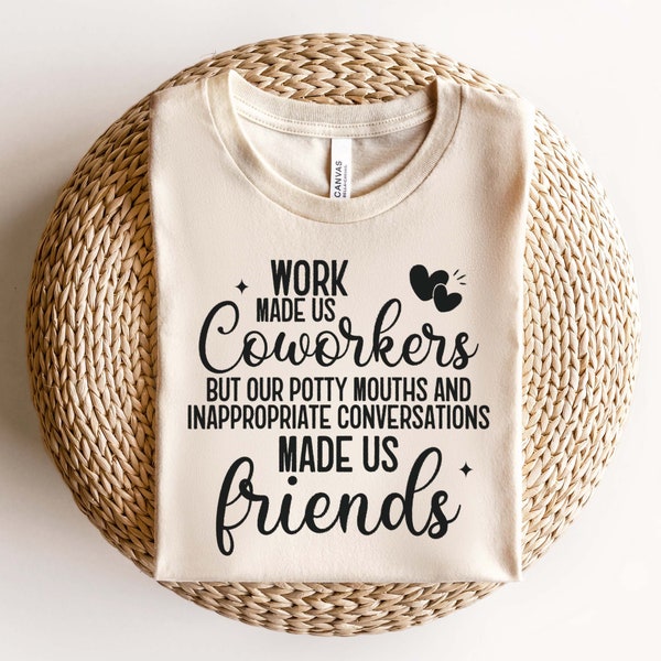 Coworkers Work Made Us Colleagues and Potty Mouth Made Us Friends Svg ...
